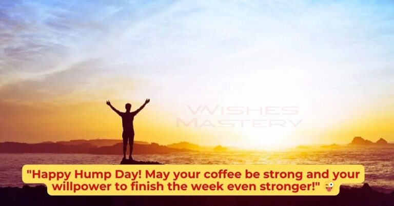 120+ Happy Hump Day Wishes To Spread Positivity - Wishes Mastery